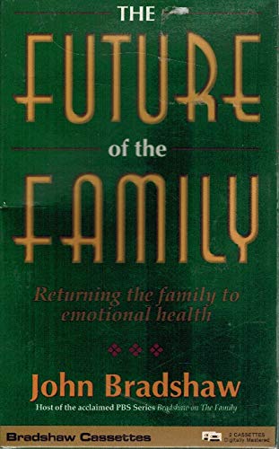 Future of the Family: Bradshaw, John: 9781573880633: Amazon.com: Books