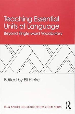 Teaching Essential Units of Language: Beyond Single-word Vocabulary ...