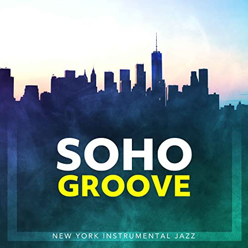 Amazon Music - New York Instrumental JazzのSoho Groove - Amazon.co.jp