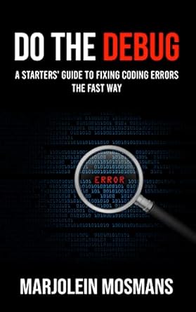 Do the Debug: A starter's guide to fix DevOps coding errors the fast way , Mosmans, Marjolein ...