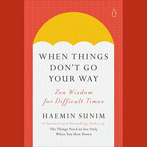 Amazon.com: When Things Don't Go Your Way: Zen Wisdom for Difficult ...