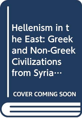 Amazon.com: Hellenism in the East: The Interaction of Greek and Non-Greek Civilizations from ...