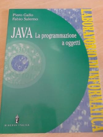 Java. La programmazione a oggetti. Per le Scuole superiori : Gallo ...