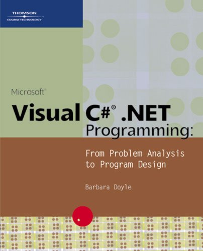 Microsoft Visual C# .NET Programming: From Problem Analysis to Program Design: Doyle, Barbara ...
