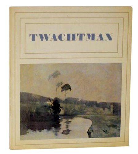 John Henry Twachtman: A retrospective exhibition, October 7 to November ...
