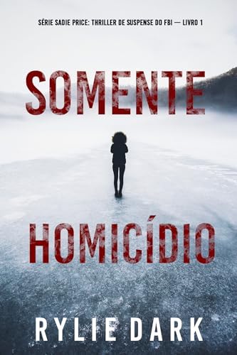 Somente Homicídio (Série Sadie Price: Thriller de Suspense do FBI ...