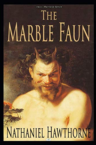 The Marble Faun (Illustrated Edition): Hawthorne, Nathaniel ...