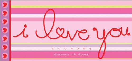 I Love You Coupons: Godek, Gregory: 9781402208478: Amazon.com: Books