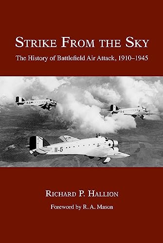 Strike From the Sky: The History of Battlefield Air Attack, 1910-1945 ...