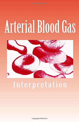 Arterial Blood Gas: Interpretation (Respiratory Booklets): Cosa, Josh ...