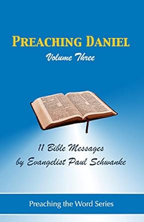 Preaching Daniel - Volume 3: 11 Bible Messages from Daniel (Preaching ...