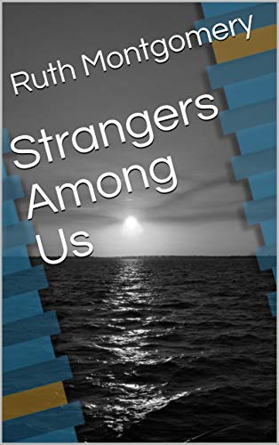 Strangers Among Us - Kindle edition by Montgomery, Ruth. Religion ...