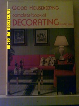 Good Housekeeping Complete Book of Decorating: Kraft, Mary: Amazon.com ...