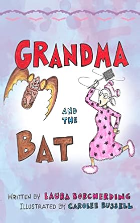 Amazon.com: Grandma and the Bat eBook : Borcherding, Laura, Russell ...