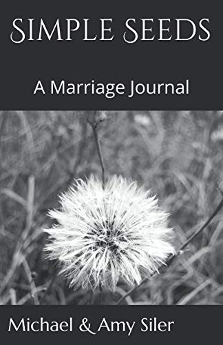 Simple Seeds: A Marriage Journal: Siler, Amy Woods, Siler, Michael ...