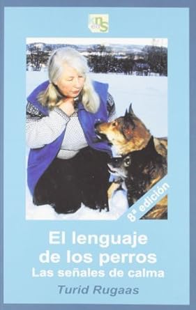 Amazon.com: EL LENGUAJE DE LOS PERROS: LAS SEÑALES DE CALMA ...