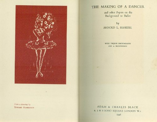 The Making of a Dancer and other papers on the Background to Ballet ...
