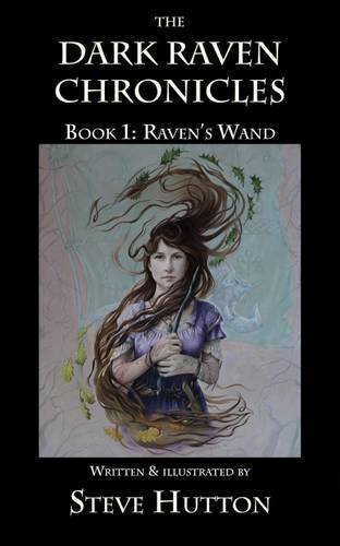 Raven's Wand (Dark Raven Chronicles): Hutton, Steve: 9780993462153 ...