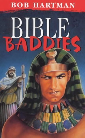 Bible Baddies: Bible Stories as You've Never Heard Them Before ...