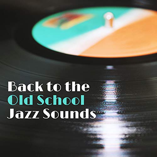 Play Back to the Old School Jazz Sounds: 2019 Instrumental Smooth Jazz ...
