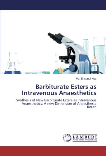 Buy Barbiturate Esters as Intravenous Anaesthetics: Synthesis of New ...