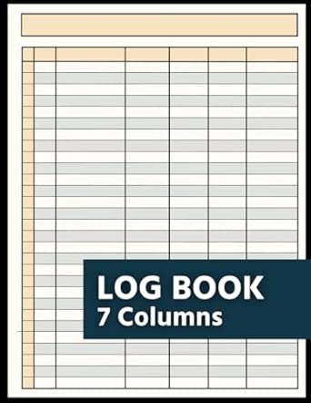 Log Book: Multipurpose 7 Column to Track Time Inventory Equipment ...