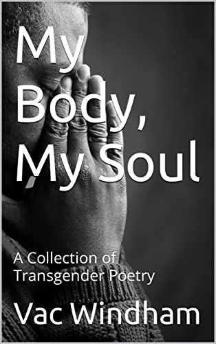 My Body, My Soul: A Collection of Transgender Poetry eBook : Windham ...