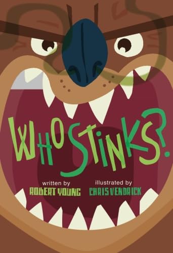 Who Stinks?: Young, Robert: 9781484078167: Amazon.com: Books