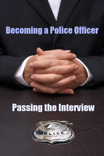 Amazon.com: Becoming a Police Officer: Passing the Interview eBook ...
