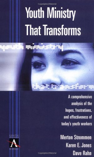 Youth Ministry That Transforms: Strommen, Merton P., Jones, Karen, Rahn ...