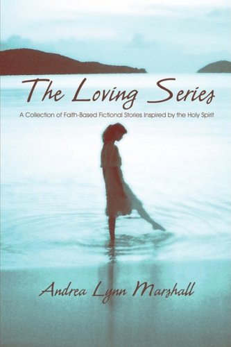 The Loving Series: A Collection of Faith-based Fictional Stories ...