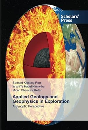 Applied Geology and Geophysics in Exploration: A Synoptic Perspective ...