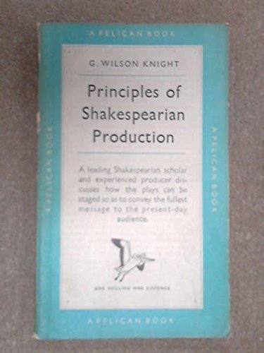Principles of Shakespearian Production: With Especial Reference to the ...