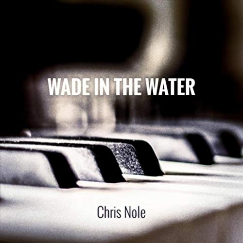 Amazon.co.jp: Wade in the Water : Chris Nole: Digital Music