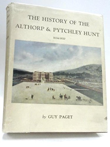 The History of the Althorp and Pytchley Hunt, 1634 -1920.: PAGET, Guy ...