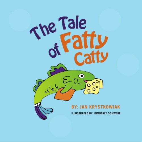 The Tale of Fatty Catty: Krystkowiak, Jan, Schwede, Kimberly ...