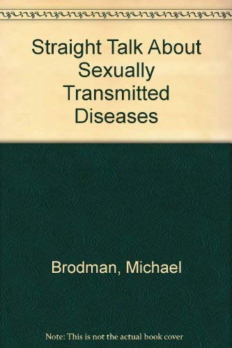 Straight Talk About Sexually Transmitted Diseases: Brodman, Michael, M ...
