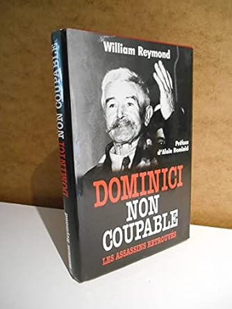 Dominici, non coupable les assassins retrouvés: William Reymond ...