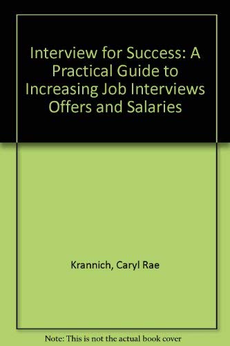 Interview for Success: A Practical Guide to Increasing Job Interviews ...