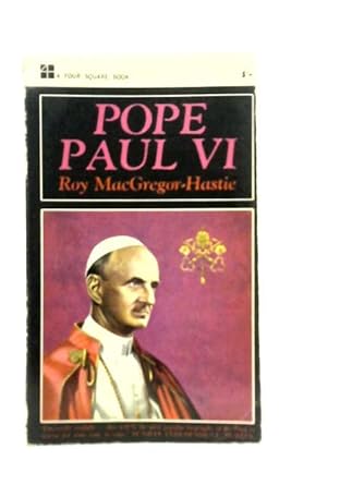 Pope Paul VI: Roy MacGregor-Hastie: Amazon.com: Books