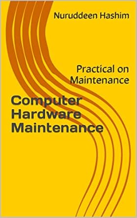 Amazon.com: Computer Hardware Maintenance: Practical on Maintenance ...