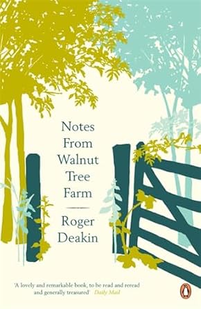Notes from Walnut Tree Farm: Amazon.co.uk: Deakin, Roger, Hastie ...