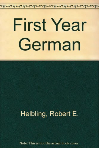 First-Year German: Robert E. Helbling, Wolf Gewehr, Dieter Jedan, Wolff ...