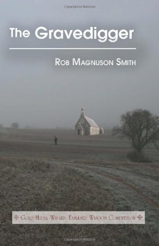 The Gravedigger: Rob Magnuson Smith: 9781608010103: Amazon.com: Books