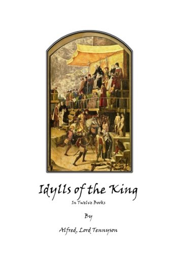 Idylls of the King: Tennyson, Alfred: 9781636001104: Amazon.com: Books
