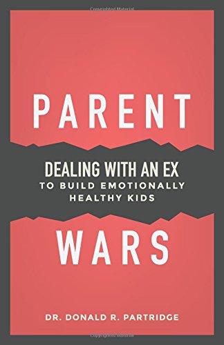 Amazon.com: Parent Wars: Dealing with an Ex to Build Emotionally ...