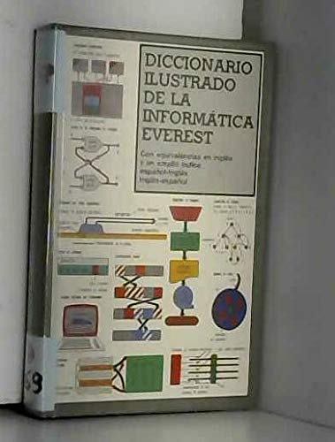 Diccionario ilustrado de la informática Everest: Con equivalencias en ...