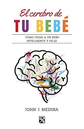 Amazon.com: El cerebro de tu bebé (Spanish Edition): 9786070732935 ...
