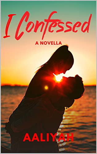 I Confessed: Friends to Lovers Short Story eBook : P, Aaliyah: Amazon.in: Kindle Store
