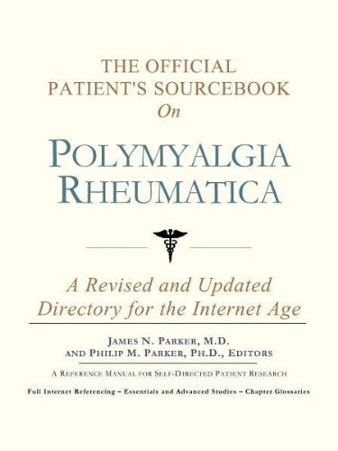 The Official Patient's Sourcebook on Polymyalgia Rheumatica: A Revised ...